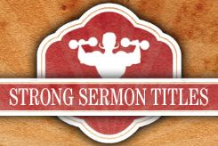 Titling Your Sermon for Maximum Impact: The Case for an Integrative Use ...
